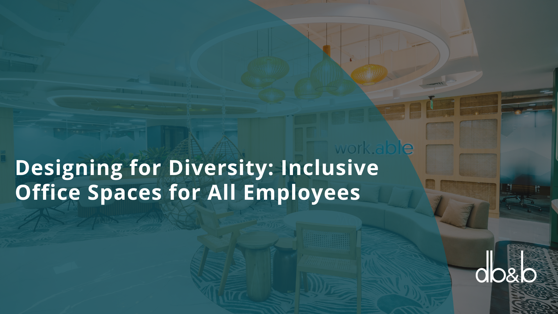Comprehensive Guide to Designing Inclusive Office Spaces - DB&B Singapore